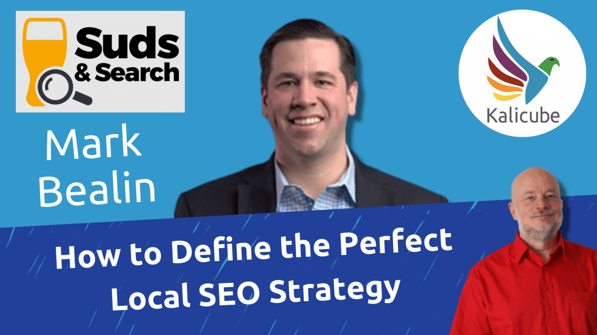 Defining the Perfect Local SEO Strategy with Mark Bealin - Kalicube ...