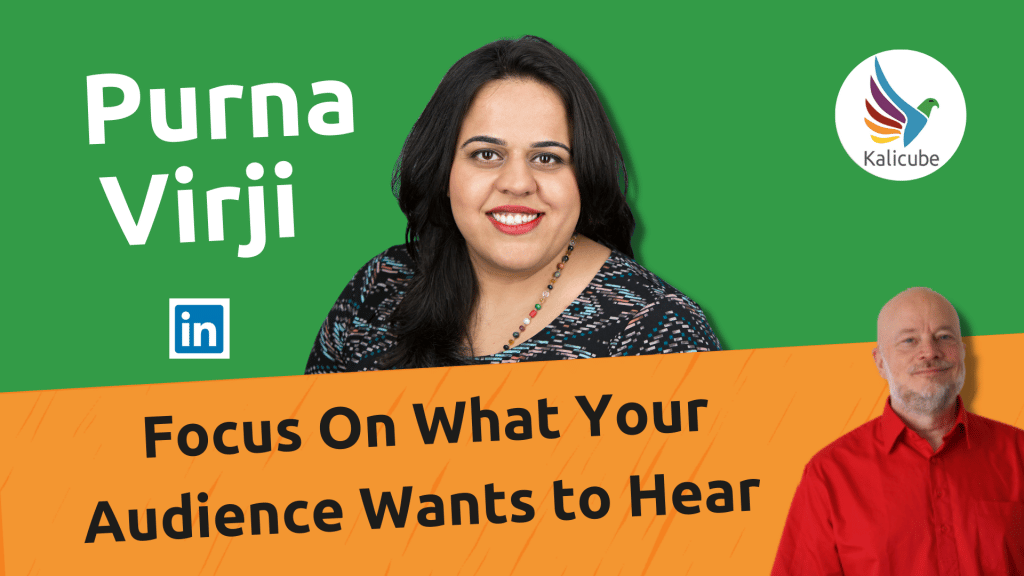 Focus On What Your Audience Wants to Hear with Purna Virji - Kalicube ...